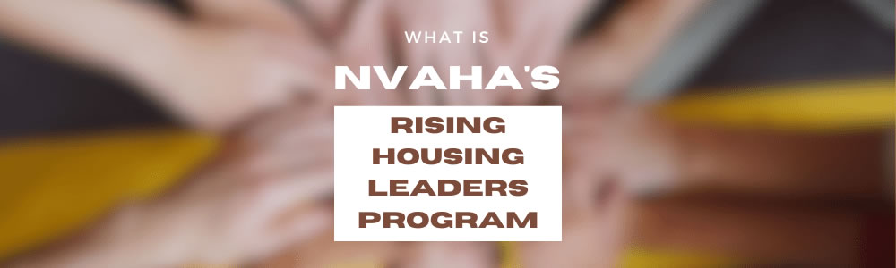 Empowering the Next Generation: NVAHA’s Rising Housing Leaders Program - NVAHA